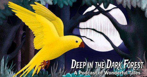 The Golden Bird by The Brothers Grimm - Deep in the Dark Forest